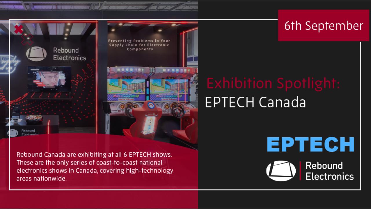 Exhibition Spotlight: EPTECH Canada - Rebound Electronics