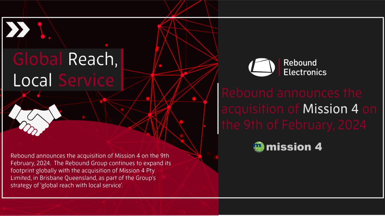 Rebound announces the acquisition of Mission 4 on the 9th February, 2024 - Rebound Electronics